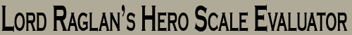 Lord Raglan's Hero Scale